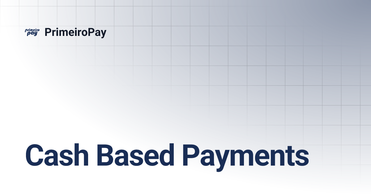 Cash Based Payments | PrimeiroPay